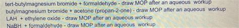 Solved Tert Butylmagnesium Bromide Formaldehyde Draw Mop