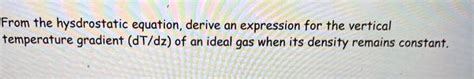 Solved From The Hydrostatic Equation Derive An Expression For The