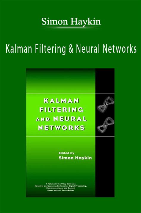 Simon Haykin Kalman Filtering And Neural Networks