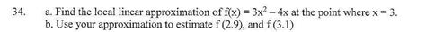 solved find the local linear approximation of f x 3x 2