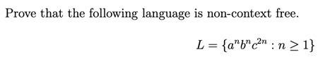 Solved Prove That The Following Language Is Non Context Chegg Com