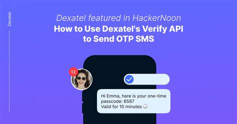 How To Use Dexatels Verify Api To Send Otp Sms Hackernoon Dexatel