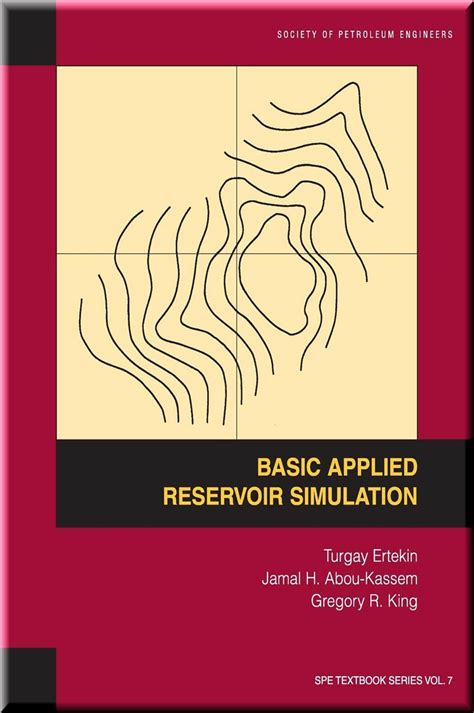 Basic Applied Reservoir Simulation