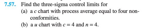 solved 7 57 find the three sigma control limits for a a c