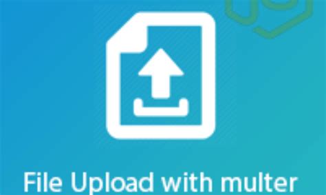 File Upload With Multer Using Node Js Hk Infosoft