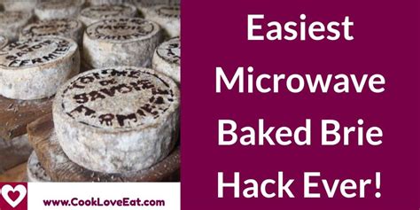 Microwave Baked Brie Ever Heres Exactly How To Spoil Yourself