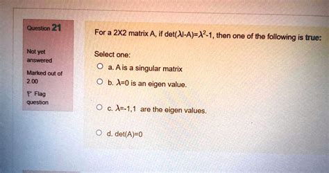 solved question 21 for a 2x2 matrix a if det a a 1 1 then one of