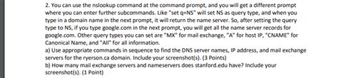 solved 2 you can use the nslookup command at the command