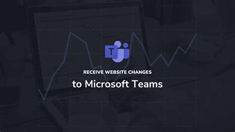 How To Set Up Microsoft Teams Alerts When A Website Changes ChangeTower