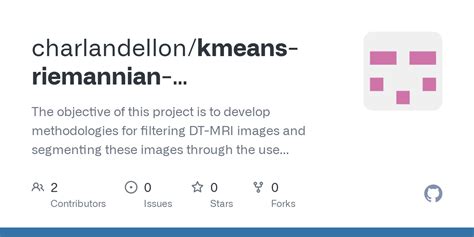 github charlandellon kmeans riemannian segmentation dt mri the objective of this project is