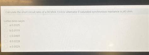 Solved Calculate The Short Circuit Ratio Of A 90 Mva 13 8kv