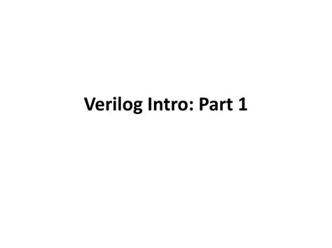 Ppt Verilog Intro Part 1 Powerpoint Presentation Free Download Id