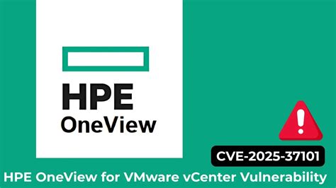 Hpe Oneview For Vmware Vcenter Vulnerability Allows Elevated Access