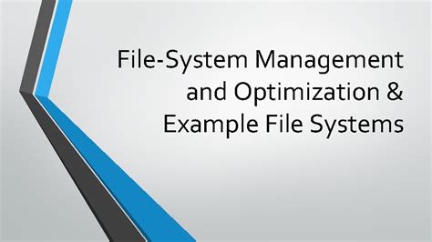 Filesystem Management And Optimization Example File Systems Filesystem