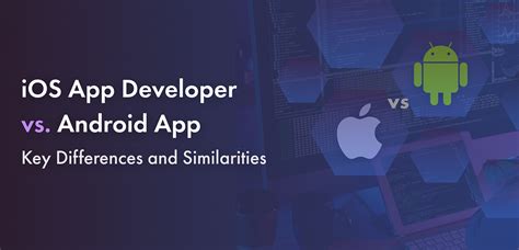 ios app developer vs android app developer key differences and