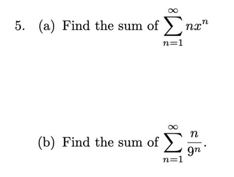 Solved A Find The Sum Of Sum N 1 Infty N X