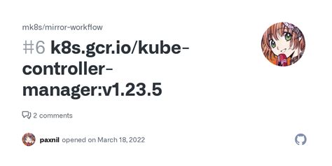 K S Gcr Io Kube Controller Manager V Issue Mk S Mirror Workflow Github