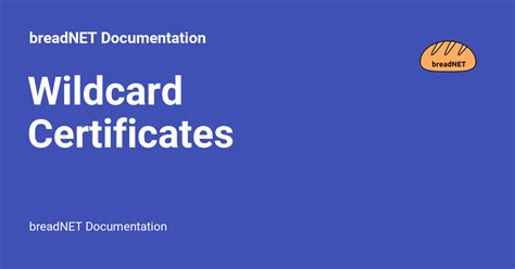 Wildcard Certificates Breadnet Documentation