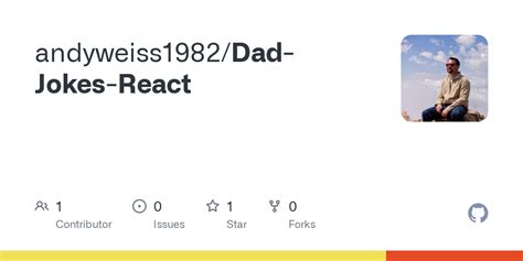 Github Andyweiss1982dad Jokes React