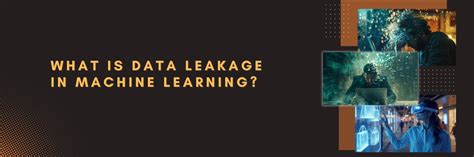 What Is Data Leakage In Machine Learning Futuristech Ai And Custom