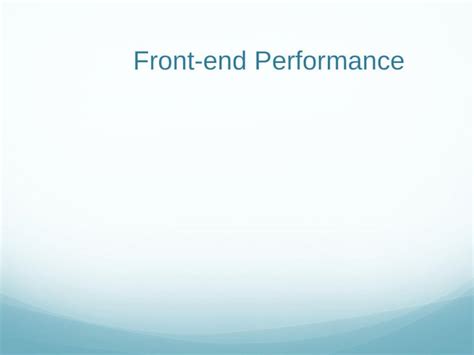 pptx front end performance why performance users download time