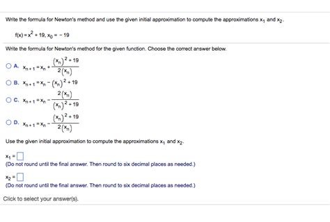 Solved Write The Formula For Newtons Method And Use The