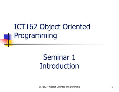 Intro To Object Oriented Programming Ict162 Ict162 Object Oriented