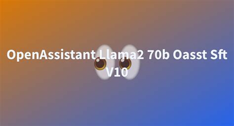 KulerRuler OpenAssistant Llama2 70b Oasst Sft V10 At Main