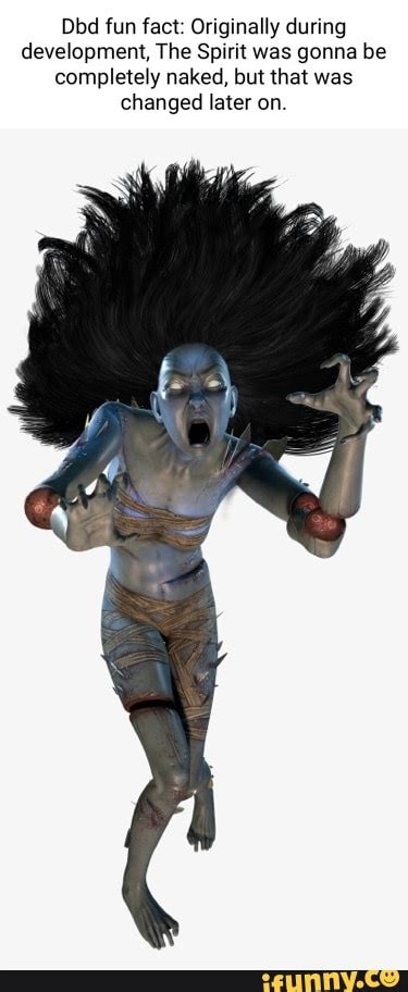 Dbd Fun Fact Originally During Development The Spirit Was Gonna Be Completely Naked But That