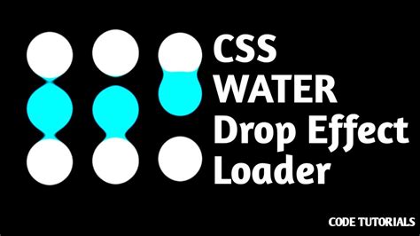Css Water Drop Effect Loader Using Html And Css Falling Water Code