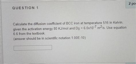 Solved Po QUESTION Calculate The Diffusion Coefficient Chegg