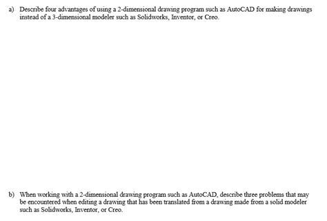 Solved A Describe Four Advantages Of Using A 2 Dimensional Drawing