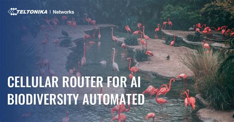 cellular router for ai biodiversity automated care