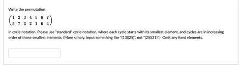 Solved Write The Permutation 123456 57321 In Cycle Notation Please