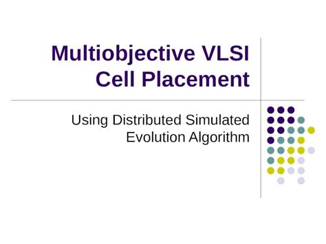 Ppt Multiobjective Vlsi Cell Placement Dokumentips