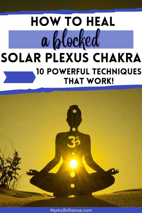 Chakra Healing How To Heal The Solar Plexus Chakra Mystic Brilliance