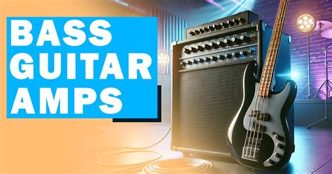 2025 Ultimate Bass Guitar Amp Settings Guide Stop Sounding Weak