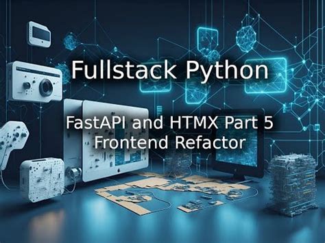 Full Stack Python With FastAPI And HTMX Part 5 Frontend Refactor YouTube