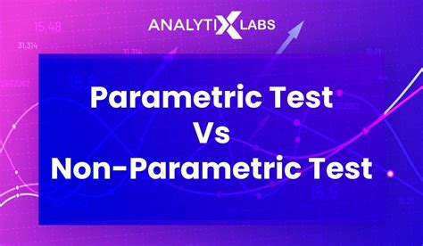 Parametric Vs Non Parametric Test Which One To Use For Hypothesis Testing By Analytixlabs