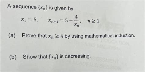 Solved A Sequence Xn Is Given By X Xn Xn N A Chegg Com