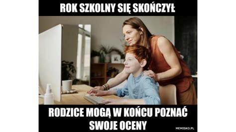 Najzabawniejsze Memy Na Koniec Roku Szkolnego 2023 Pośmiej Się Razem Z