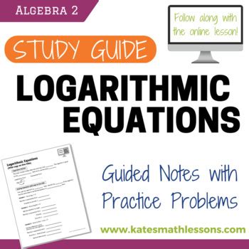 Solving Logarithmic Equations Study Guide Notes By Kate S Math Lessons
