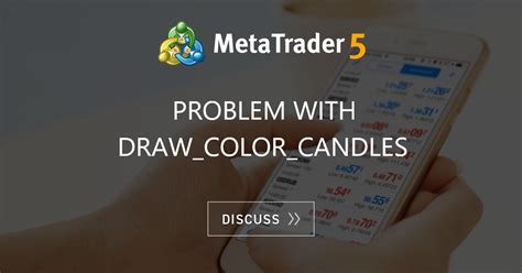 Problem With DRAW COLOR CANDLES Indices Technical Indicators MQL5