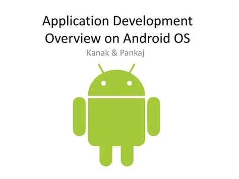 application development overview on android os pptx operating