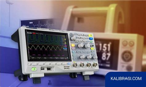 Pertimbangan Memilih Jasa Kalibrasi Oscilloscope Di
