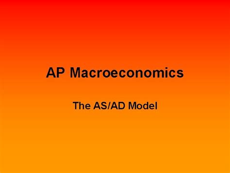 Ap Macroeconomics The Asad Model The Asad Model