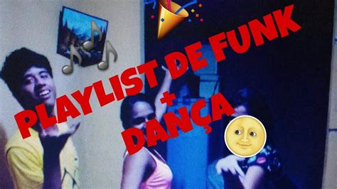Playlist De Funk DanÇa Youtube