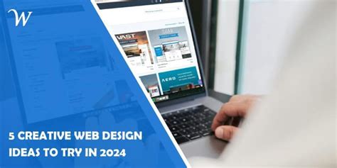 5 creative web design ideas to try in 2024 wp newsify
