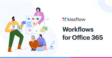 Workflow For Office 365 Automate Office 365 Workflows With Kissflow