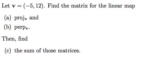 Solved Let V Find The Matrix For The Linear Map Chegg Com